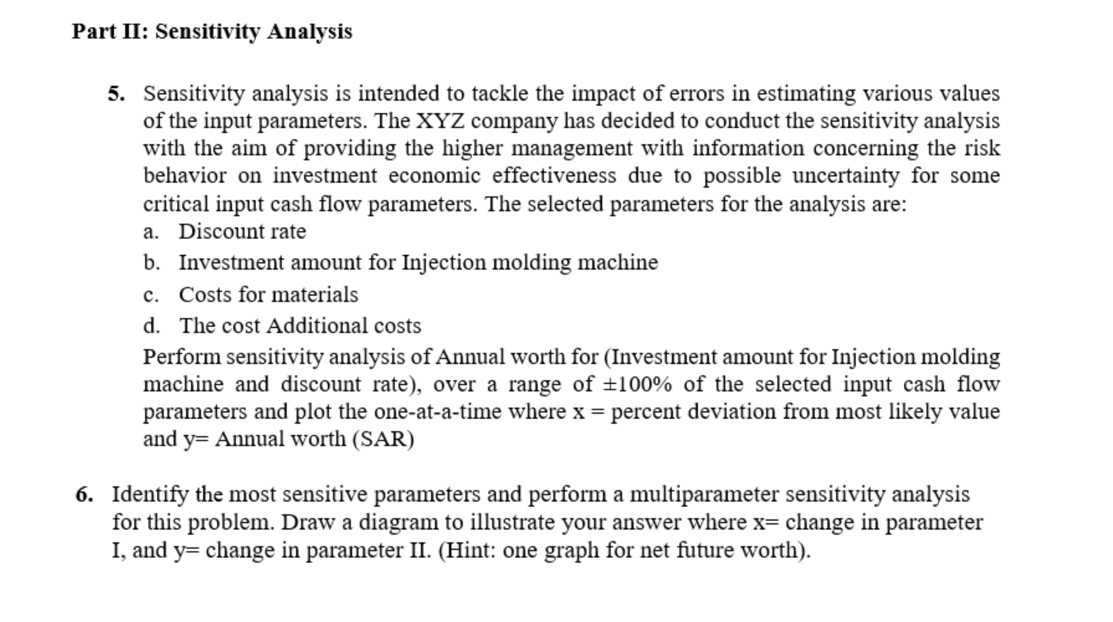 Solved 5. Sensitivity analysis is intended to tackle the | Chegg.com