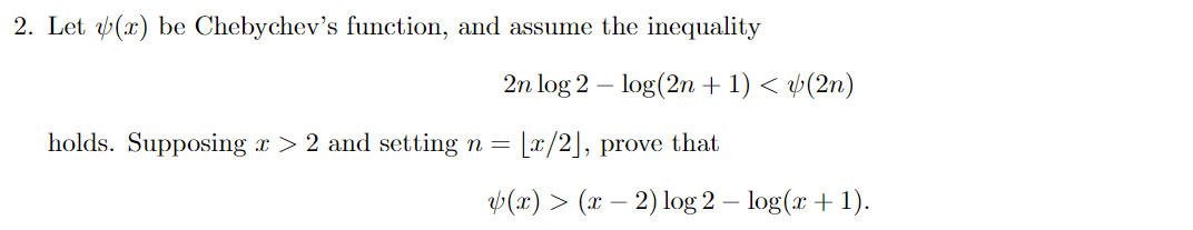 Solved 2. Let ψ(x) be Chebychev's function, and assume the | Chegg.com