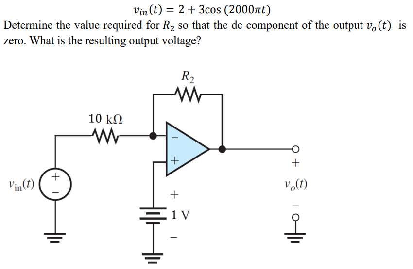 [Solved]: [ v_{i n}(t)=2+3 cos (2000 pi t) ] Determine