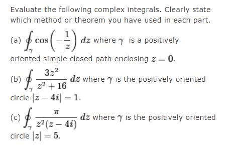Solved Evaluate the following complex integrals. Clearly | Chegg.com