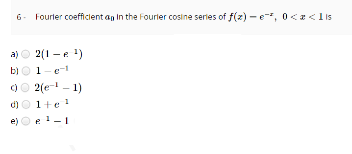 Solved 6- Fourier coefficient a0 in the Fourier cosine | Chegg.com