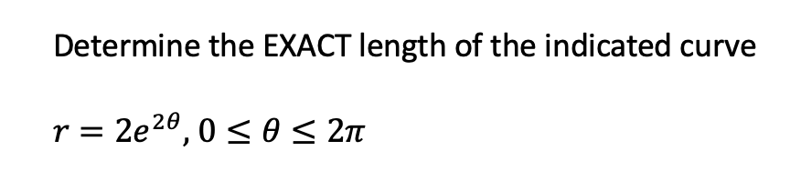 Solved Determine the EXACT length of the indicated curve | Chegg.com