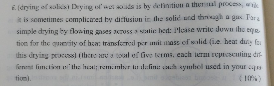 Solved 6. (drying of solids) Drying of wet solids is by | Chegg.com