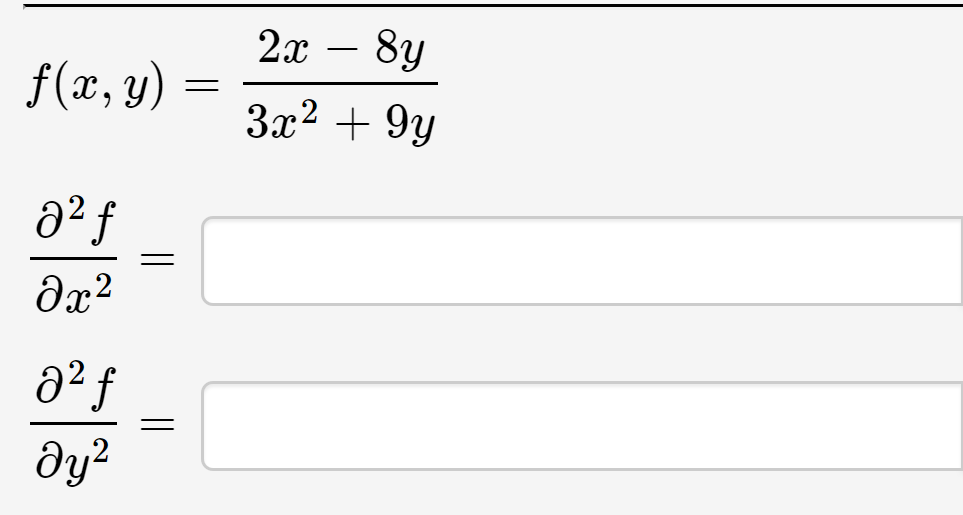 Solved f(x,y)=3x2+9y2x−8y ∂x2∂2f= ∂y2∂2f= | Chegg.com
