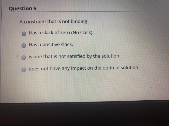 Solved A constraint that is not binding Has a slack of zero | Chegg.com