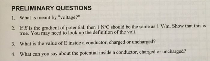Solved PRELIMINARY QUESTIONS 1. What is meant by "voltage?" | Chegg.com