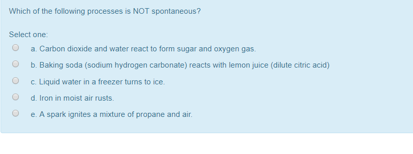 Solved Which of the following processes is NOT spontaneous? | Chegg.com