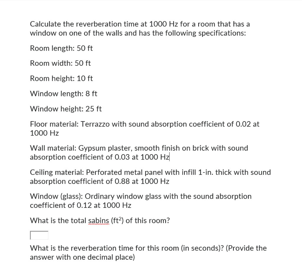 Solved Calculate the reverberation time at 1000 Hz for a | Chegg.com