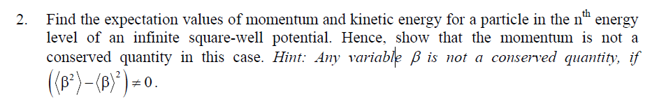 Solved Find the expectation values of momentum and kinetic | Chegg.com