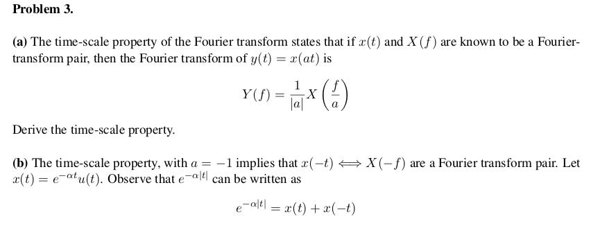 Solved Problem 3. (a) The time-scale property of the Fourier | Chegg.com