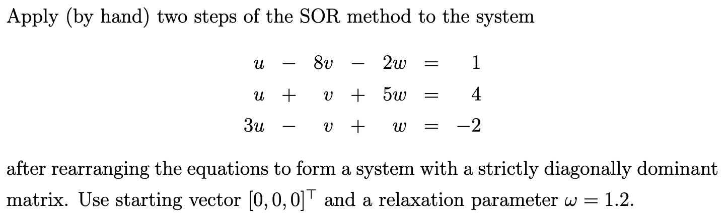 Solved Apply (by hand) two steps of the SOR method to the | Chegg.com
