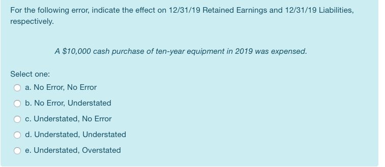 Solved For the following error, indicate the effect on | Chegg.com