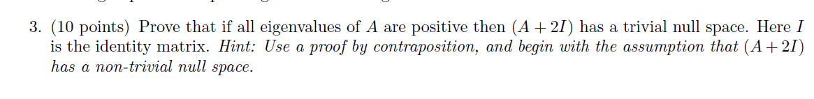 Solved 3. (10 points) Prove that if all eigenvalues of A are | Chegg.com