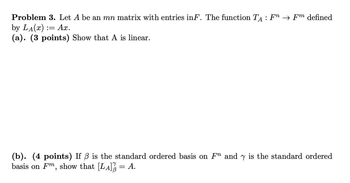 Solved Problem 3. Let A be an mn matrix with entries inF. | Chegg.com