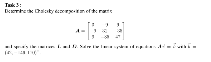 Solved Task 3: Determine the Cholesky decomposition of the | Chegg.com