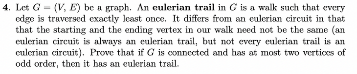 Solved 1. Let G=(V,E) be a graph. An eulerian trail in G is | Chegg.com