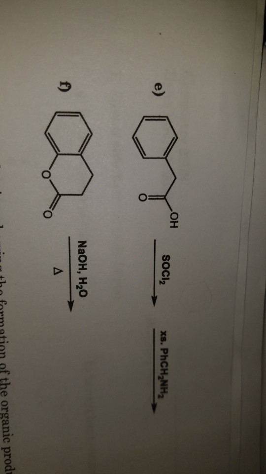 Solved SoCl2 xs. PhCH2NH2 NaOH, H20 f) tho formation of the | Chegg.com