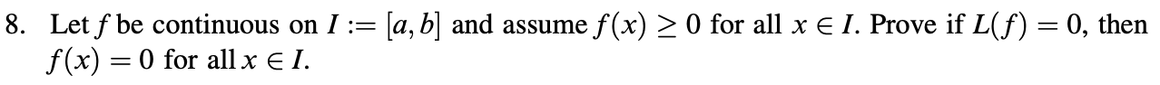 Solved Let f be continuous on I:=[a,b] and assume f(x)≥0 for | Chegg.com