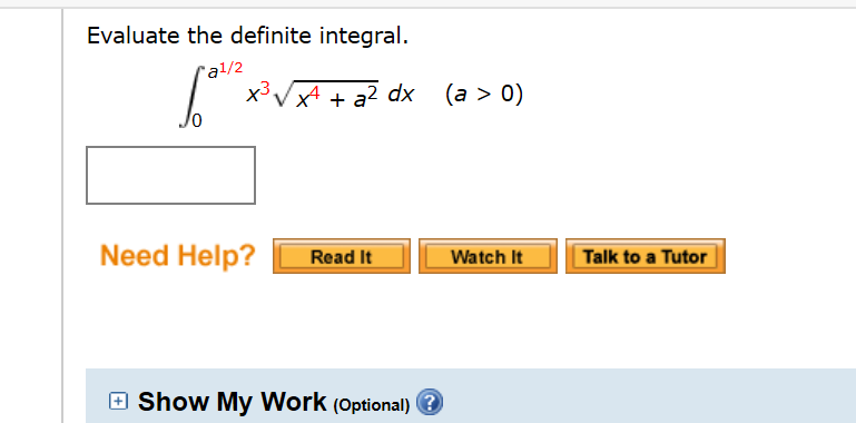 Solved Evaluate the definite integral. ra1/2 x3 x4 + a2 dx | Chegg.com