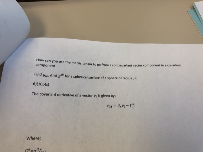 Solved 6) (10pts) The covariant derivative of a vector vi is | Chegg.com