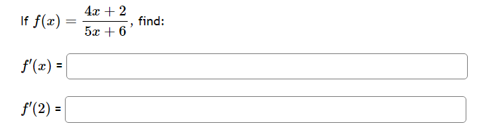 Solved If f(x)=4x+25x+6, ﻿find:f'(x)=f'(2)= | Chegg.com
