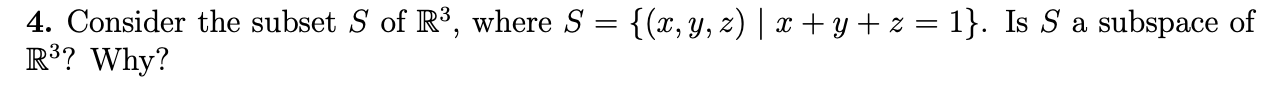 Solved 4. Consider the subset S of R3, where | Chegg.com