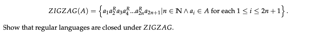 Solved ZIGZAG(A)={a1a2Ra3a4Rdotsa2nRa2n+1|ninN??aiinA for | Chegg.com