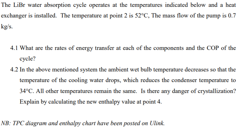 The LiBr water absorption cycle operates at the | Chegg.com