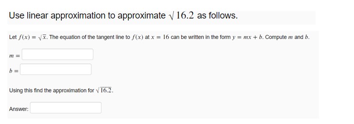 Solved Use linear approximation to approximate 16.2 as | Chegg.com