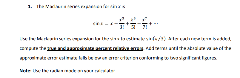 Solved 1. The Maclaurin series expansion for sinx is | Chegg.com