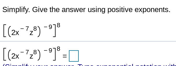 Solved Simplify. Give the answer using positive exponents. | Chegg.com