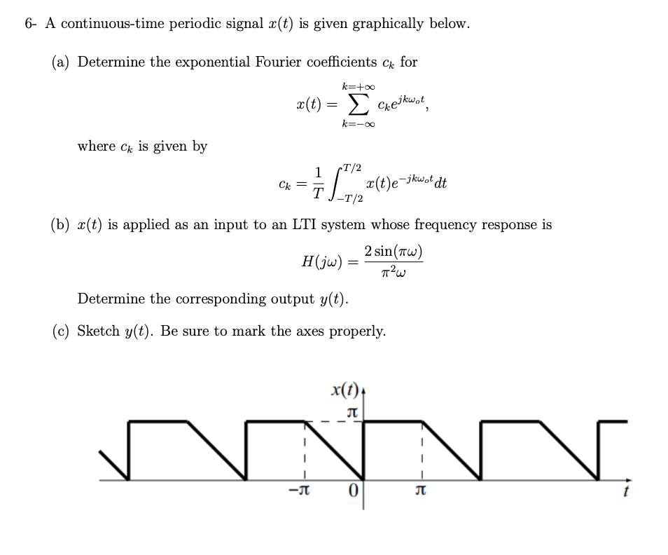 Solved 6- A continuous-time periodic signal x(t) is given | Chegg.com