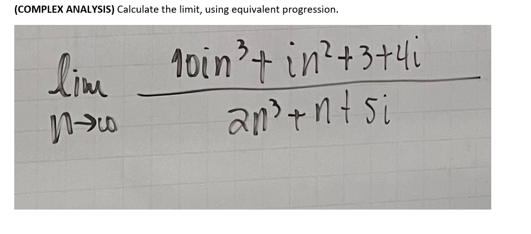 [Solved]: (COMPLEX ANALYSIS) Calculate the limit, using eq