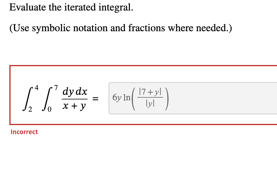 Solved Evaluate the iterated integral. (Use symbolic | Chegg.com