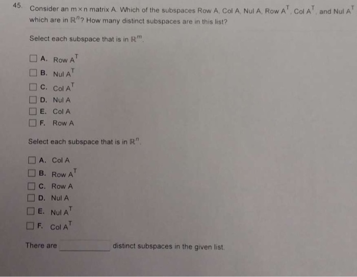 Solved 45 Consider an m × n matrix A. Which of the subspaces | Chegg.com