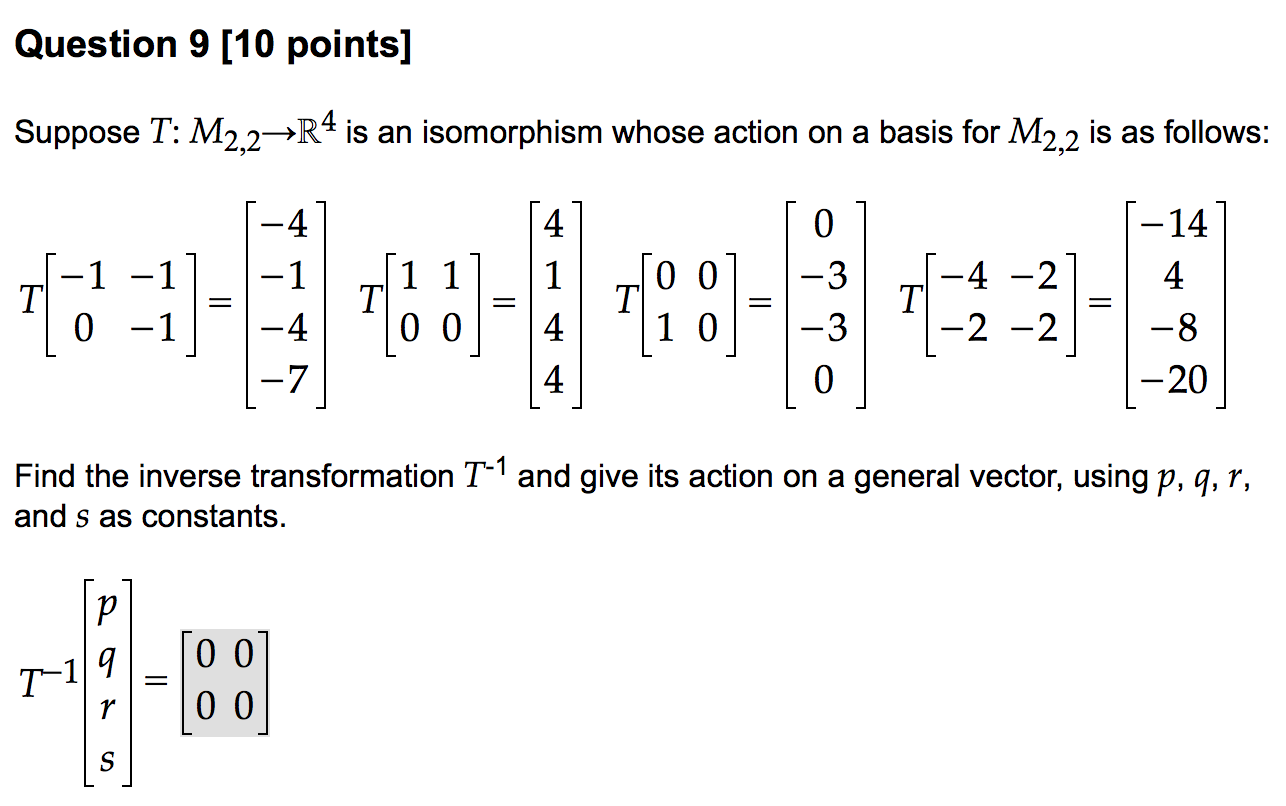 Solved Question 9 [10 points] Suppose T: M2,2>R4 is an | Chegg.com