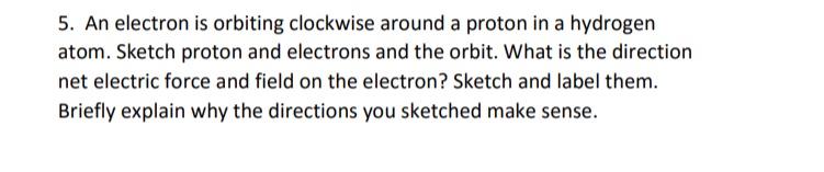Solved An Electron Is Orbiting Clockwise Around A Proton In