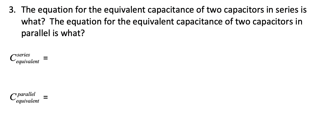 Solved 3. The equation for the equivalent capacitance of two | Chegg.com