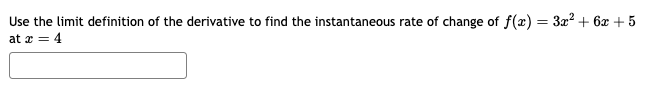 Solved Use the limit definition of the derivative to find | Chegg.com