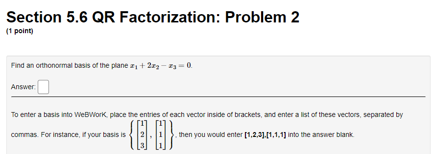 Solved Section 5.6 QR Factorization: Problem 2 (1 point) | Chegg.com