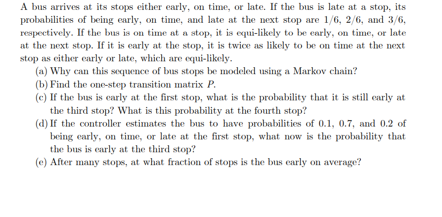 Solved A bus arrives at its stops either early, on time, or | Chegg.com
