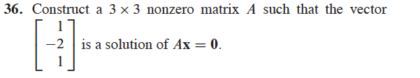 Solved 36. Construct a 3 x 3 nonzero matrix A such that the | Chegg.com