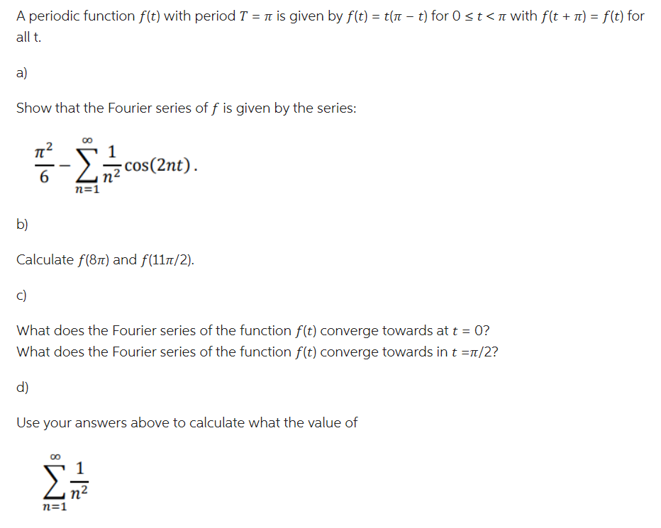 Solved A periodic function f(t) with period T=π is given by | Chegg.com