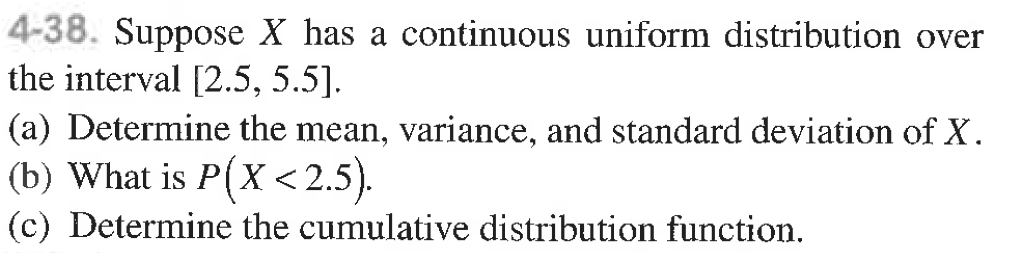 Solved 4-38. Suppose X has a continuous uniform distribution | Chegg.com