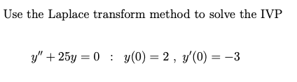 Solved Use the Laplace transform method to solve the IVP y" | Chegg.com