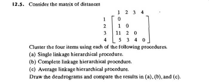 Solved 12.5. Consider the matrix of distances 1 2 3 4. 3 11 | Chegg.com