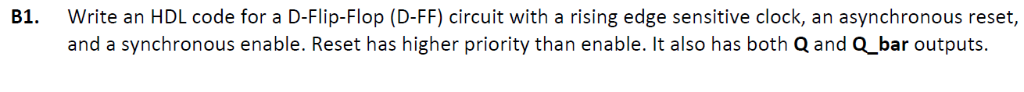 Solved Write an HDL code for a D-Flip-Flop (D-FF) circuit | Chegg.com