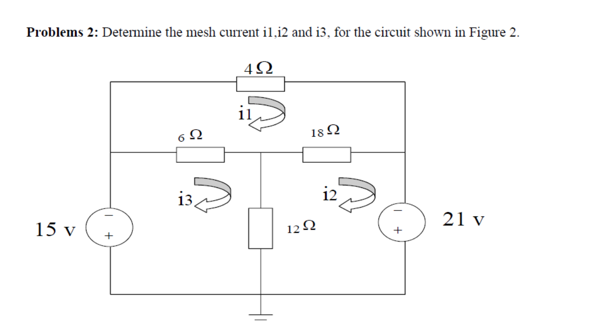 Solved Problems 2: Determine the mesh current i1,i2 and i3, | Chegg.com