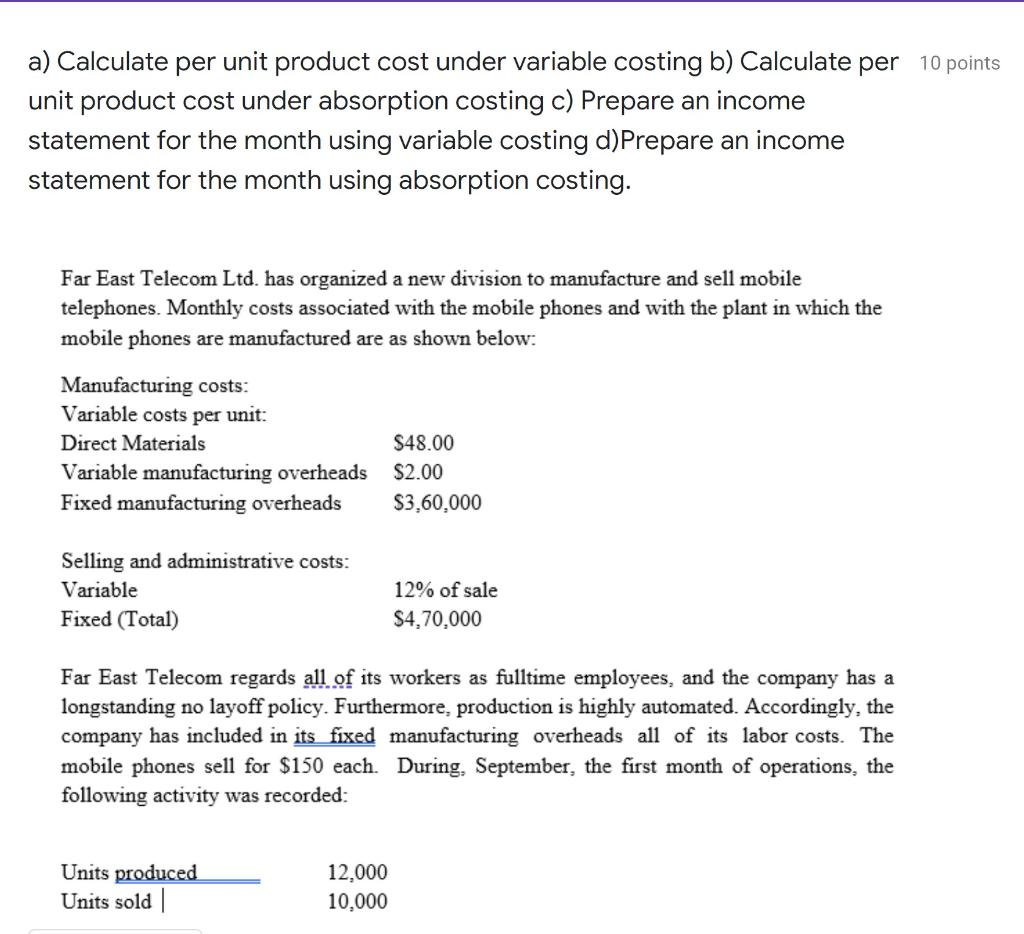Solved a) Calculate per unit product cost under variable | Chegg.com