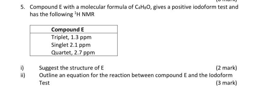 Solved 5. Compound E with a molecular formula of C4H8O, | Chegg.com